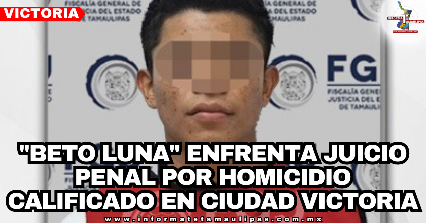 "Beto Luna" enfrenta juicio penal por homicidio calificado en Ciudad ...